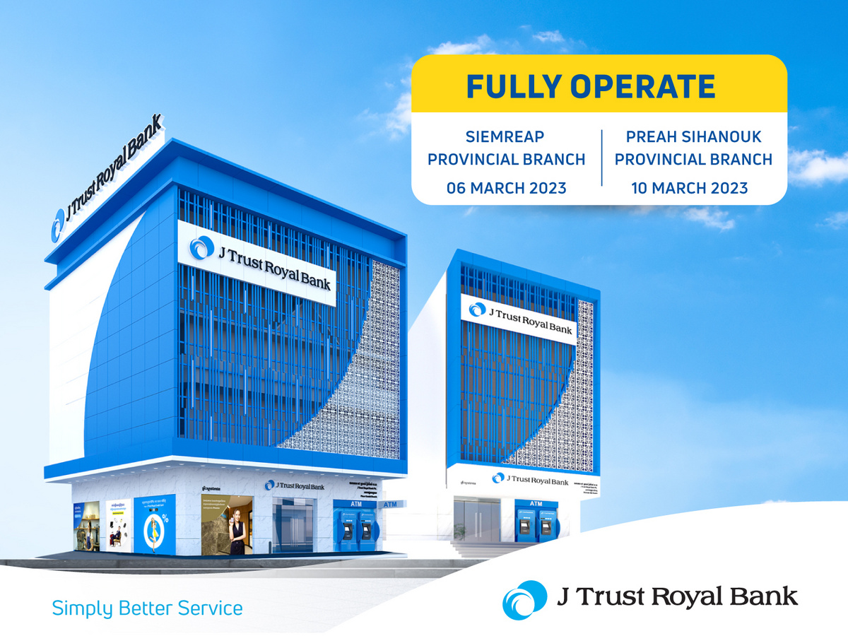 J Trust Royal Siemreap and Preah Sihanouk Branches is fully operated: J Trust Royal Bank